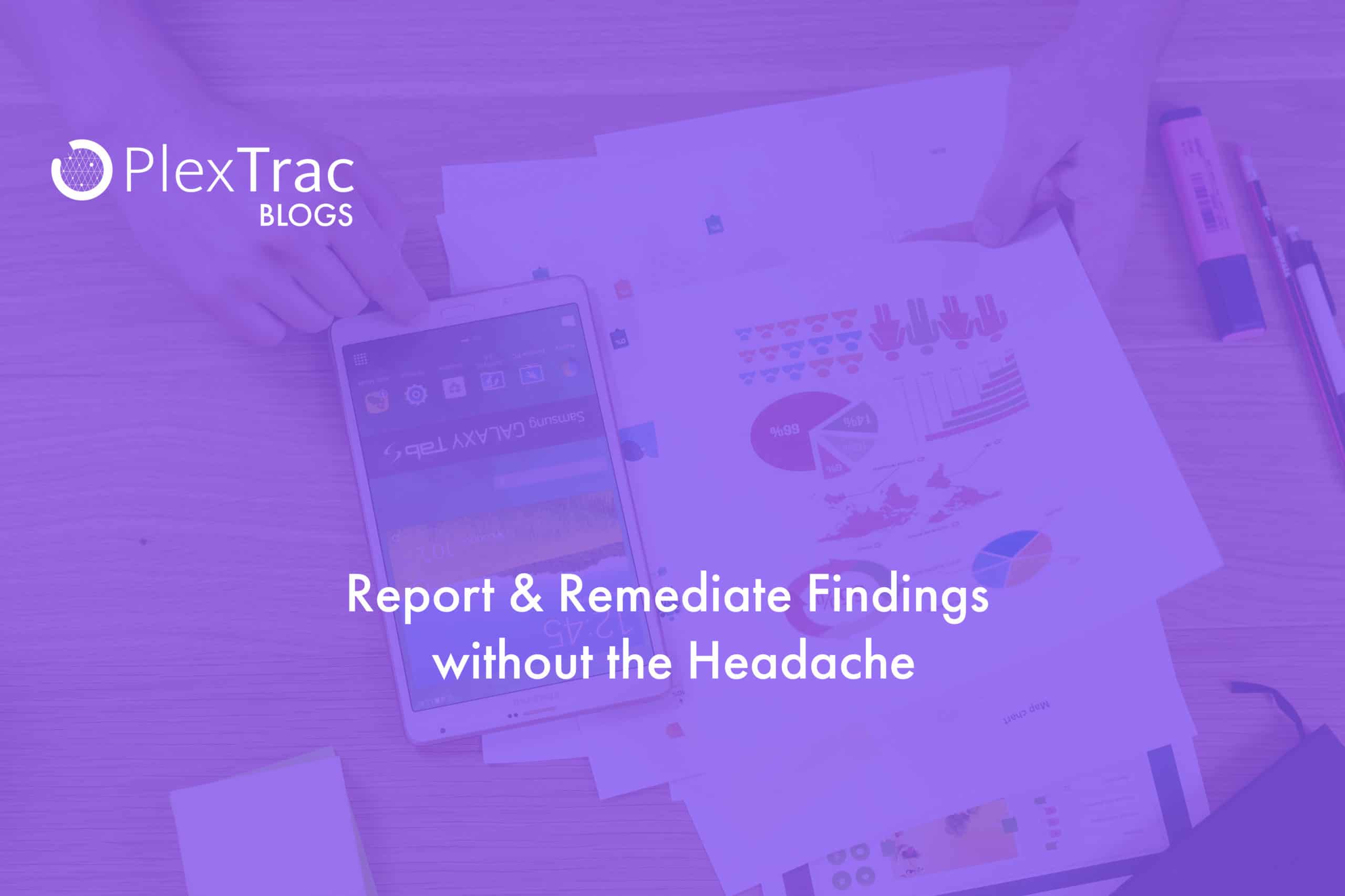 Report & Remediate Findings without the Headache - PlexTrac