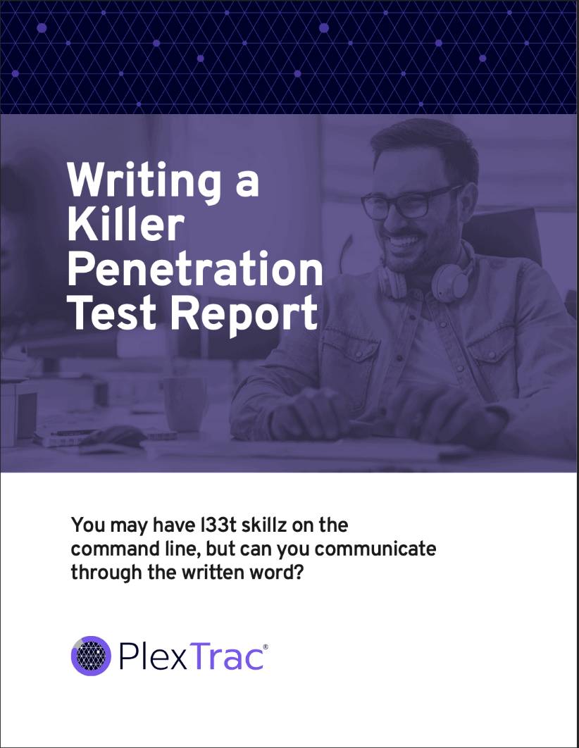 How to Write a Killer Pentest Report - PlexTrac