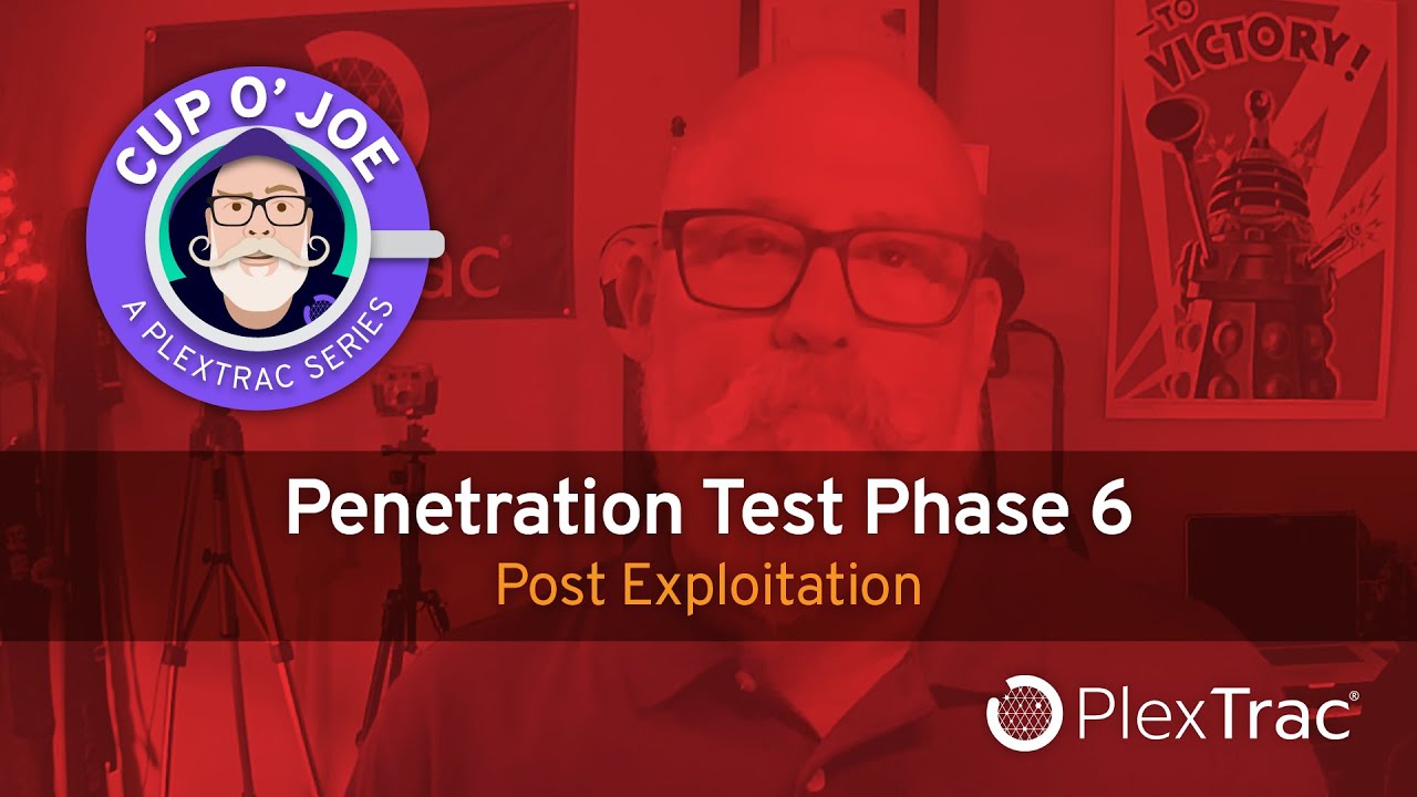 Penetration Test Phase 6: Post Exploitation - PlexTrac