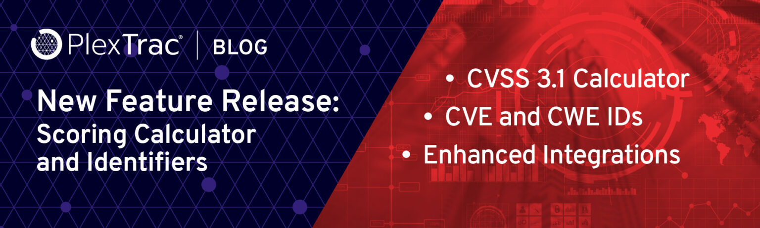 Introducing CVSS v3.1, CVE, and CWE Improvements in PlexTrac - PlexTrac