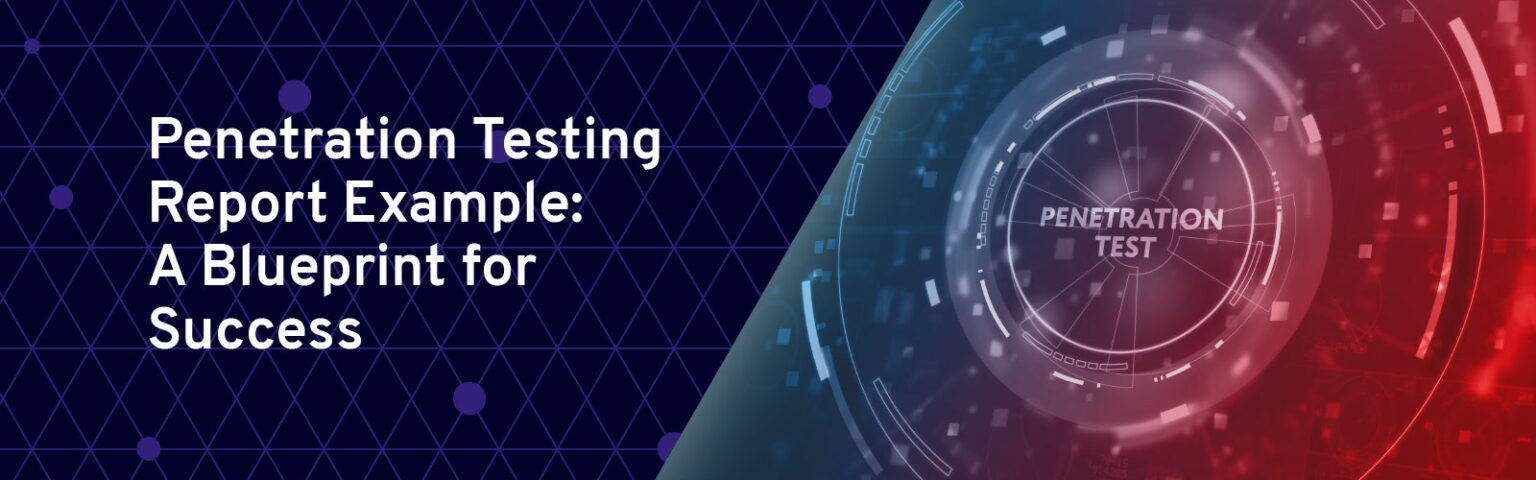 Penetration Testing Report Example: A Blueprint for Success - PlexTrac