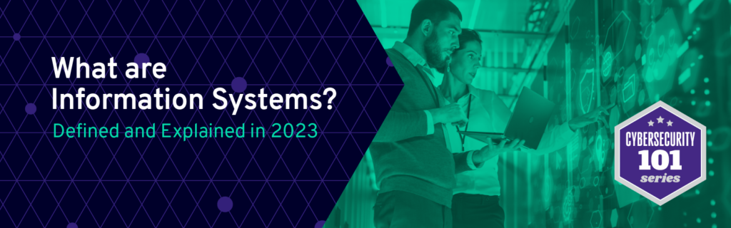 What Are Information Systems? — Defined and Explained in 2023 - PlexTrac
