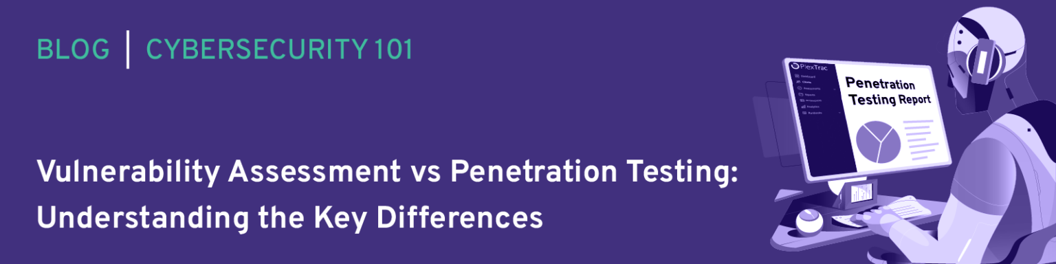 Vulnerability Assessment vs Penetration Testing: Understanding the Key ...