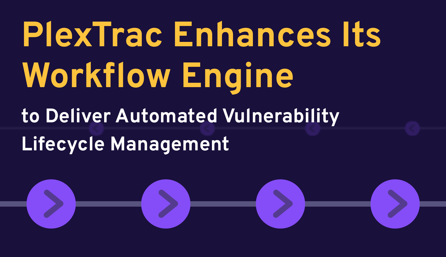 PlexTrac Enhances its Workflow Engine - PlexTrac